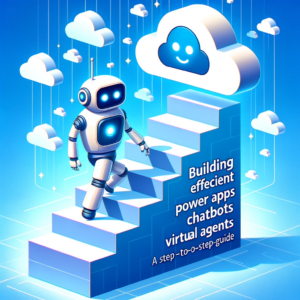 Power Virtual Agents Chatbot - Guide to Effective Deployment